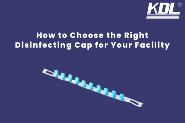 Disinfecting Caps: How to Make the Right Choice