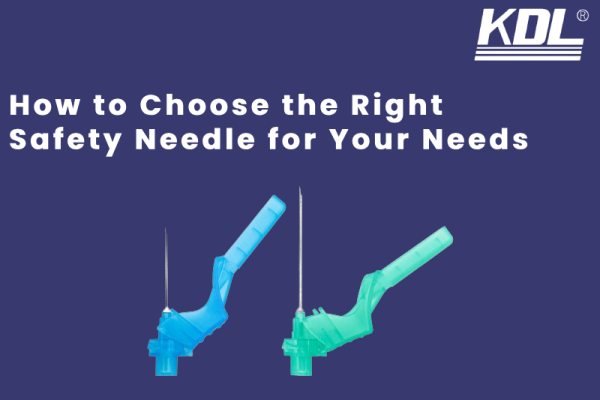 How to Choose the Best Safety Needle for Your Use