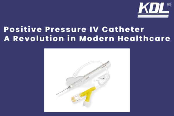 Positive Pressure IV Catheter: A Revolution in Modern Healthcare