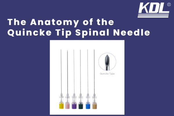 The Quincke Tip Spinal Needle: Key Features Explained