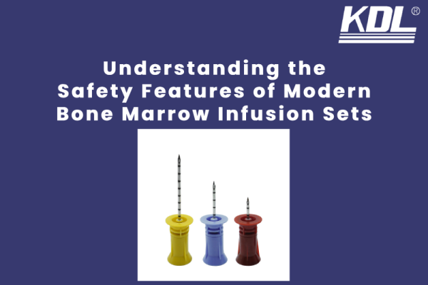 Bone Marrow Infusion Sets : Key Safety Features Overview