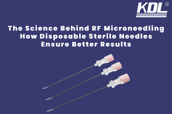 RF Microneedling: How it Works Better With Sterile Needles