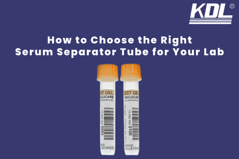 Serum Separator Tube: Guide to Making the Right Choice
